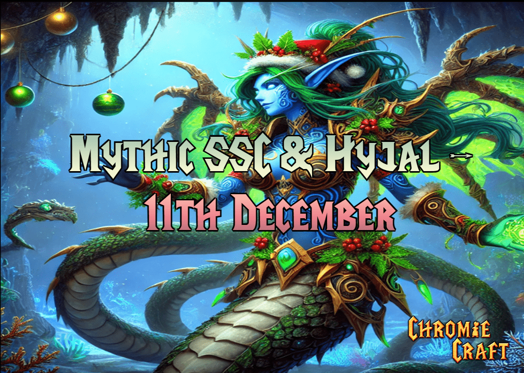 Mythic SSC & Hyjal - 11th December - ChromieCraft
